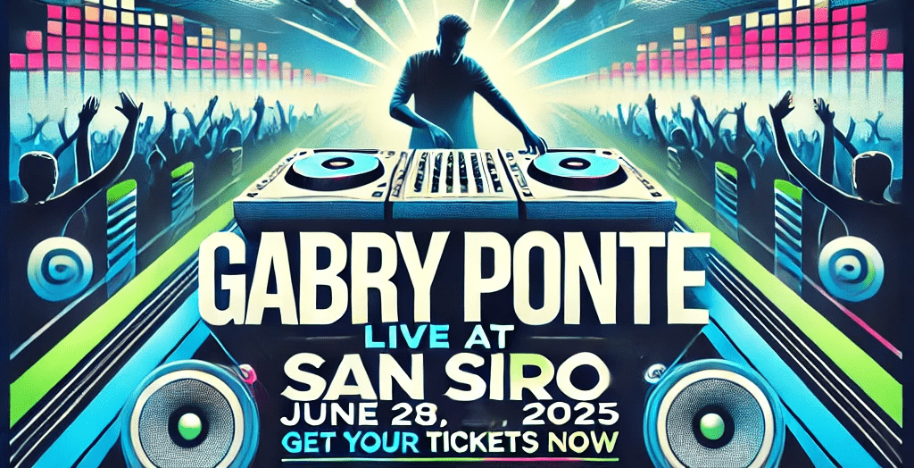 Gabry Ponte Milan Official Tickets Milan 2026 | San Siro Milan